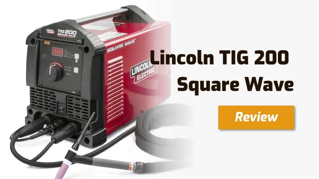 Lincoln TIG 200 Square Wave Review - Still Worth It?